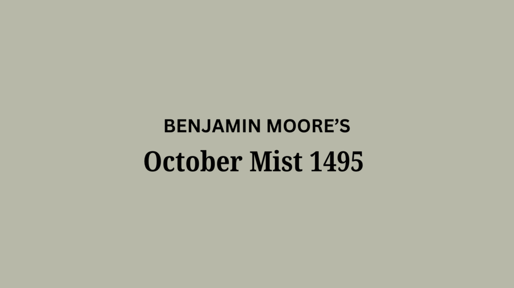 Benjamin Moore's October Mist (1495) : A Review - Enthralling Gumption