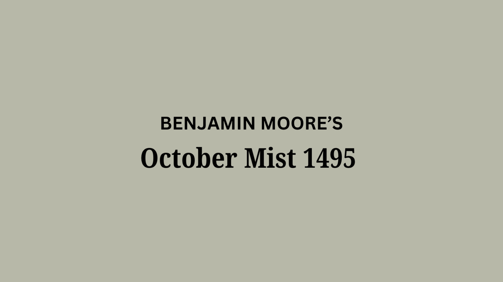 Benjamin Moore's October Mist (1495) : A Review - Enthralling Gumption