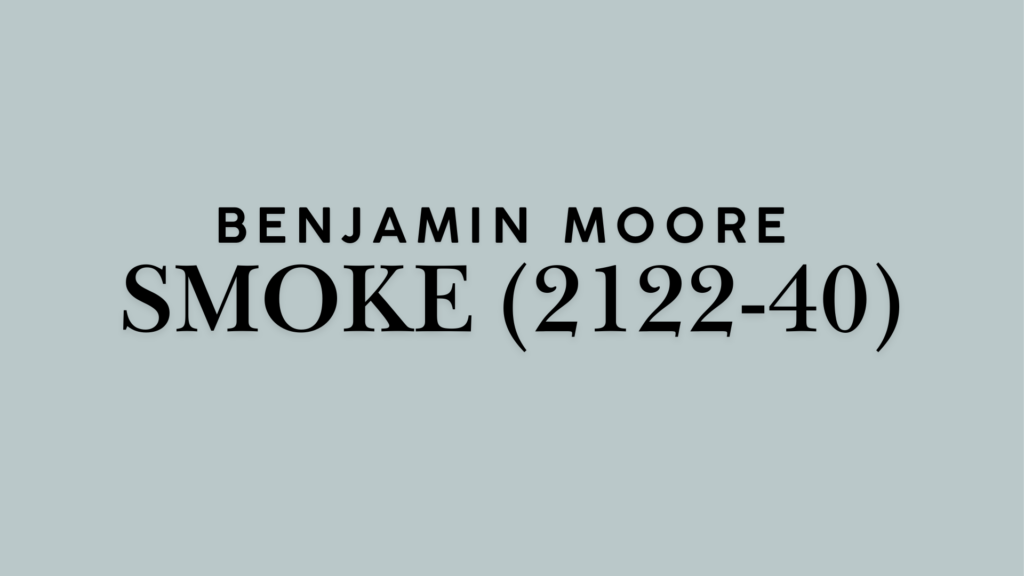 Benjamin Moore Smoke (2122-40): A Review - Enthralling Gumption