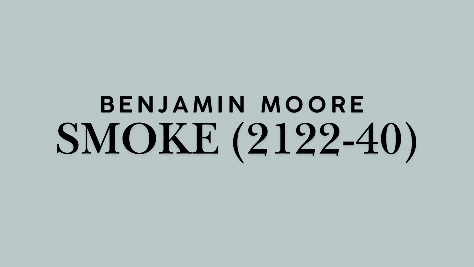 Benjamin Moore Smoke (2122-40): A Review - Enthralling Gumption
