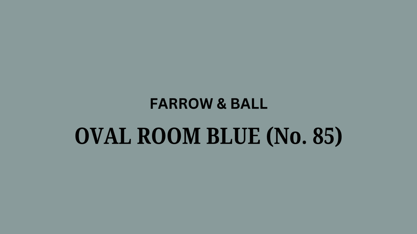 Farrow and Ball Oval Room Blue (No. 85): A Review - Enthralling Gumption