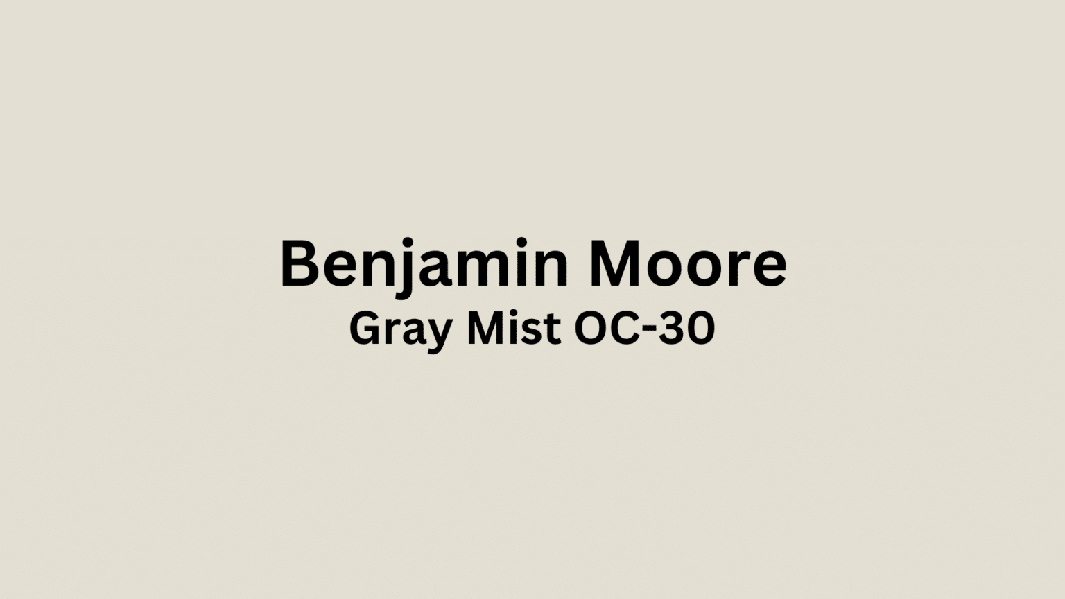 Benjamin Moore Gray Mist (OC-30): A Review - Enthralling Gumption
