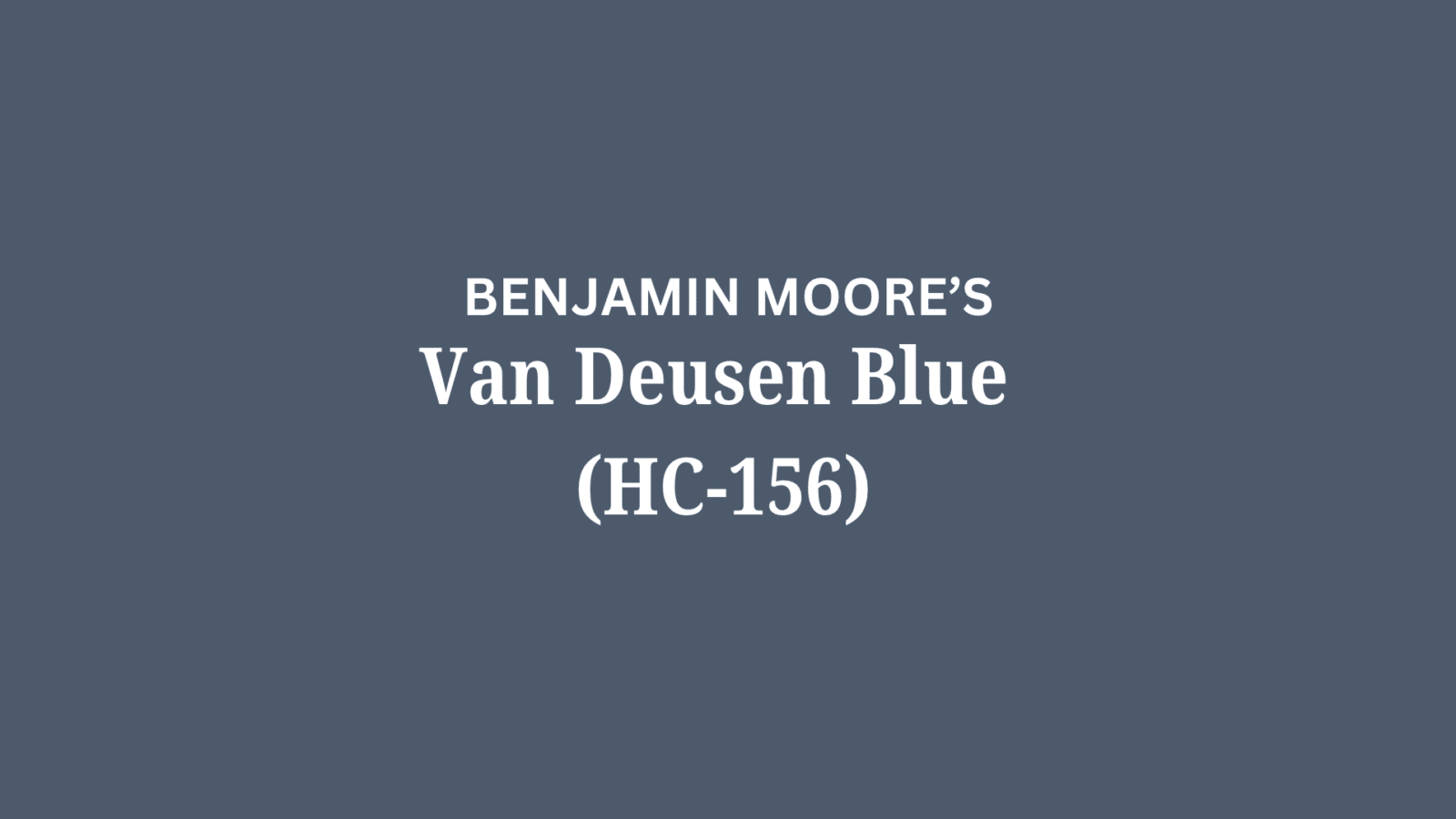 Benjamin Moore's Van Deusen Blue (HC-156): A Review - Enthralling Gumption