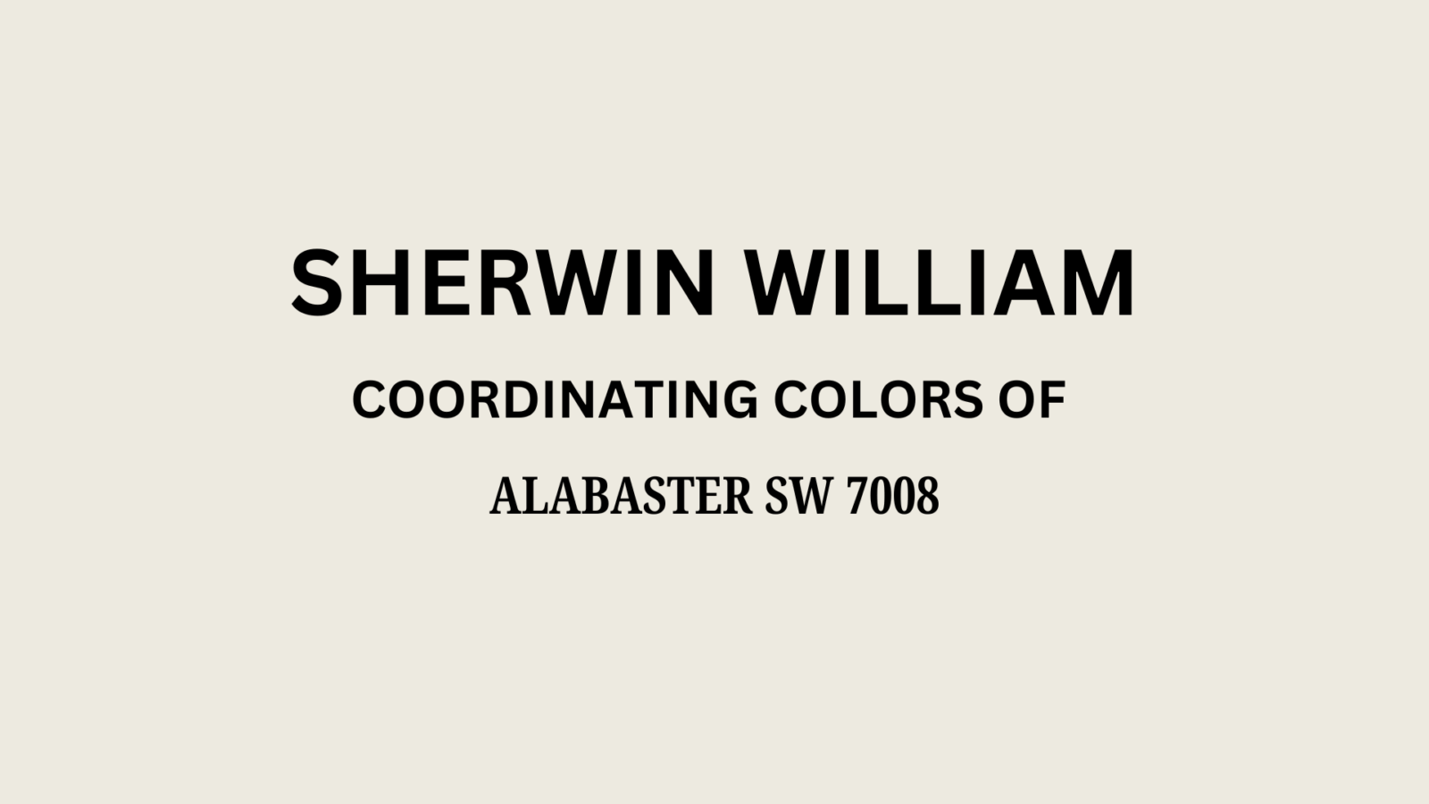 Timeless SW Alabaster Coordinating Colors: Complete Guide - Enthralling Gumption