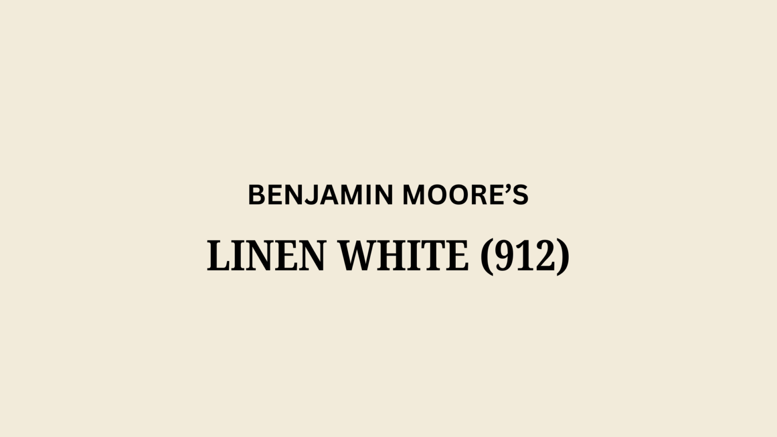 Benjamin Moore Linen White (912): A Review - Enthralling Gumption