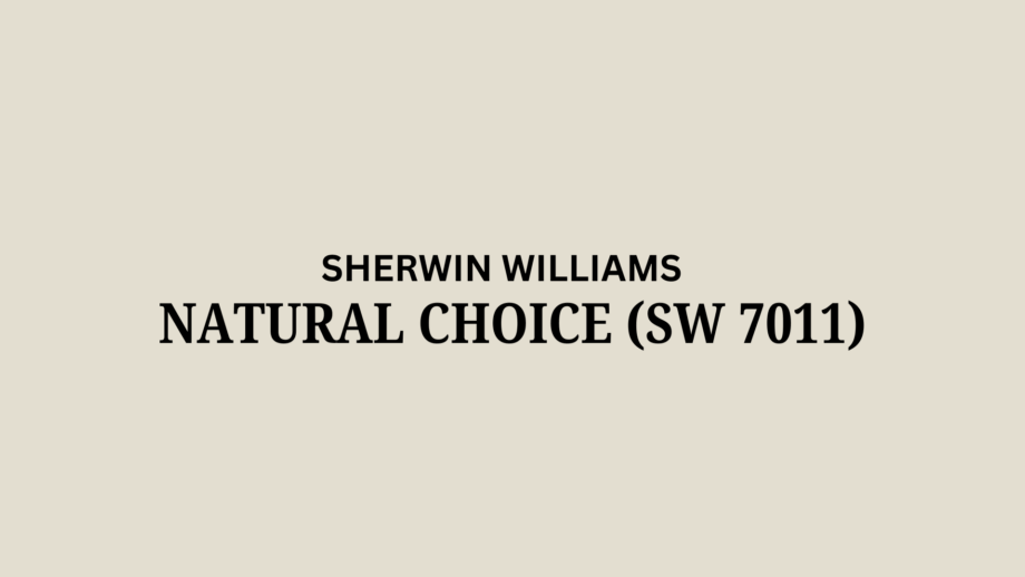 Sherwin Williams Natural Choice (SW 7011) : A Review - Enthralling Gumption