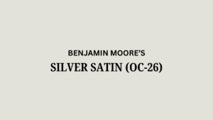 Benjamin Moore Silver Satin (OC-26): A Review - Enthralling Gumption