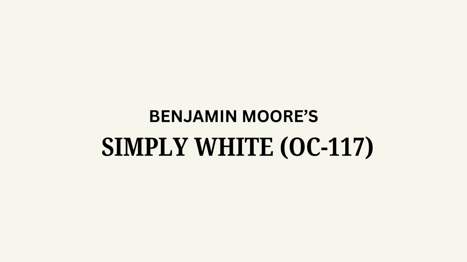 Benjamin Moore Simply White (OC-117): A Review - Enthralling Gumption