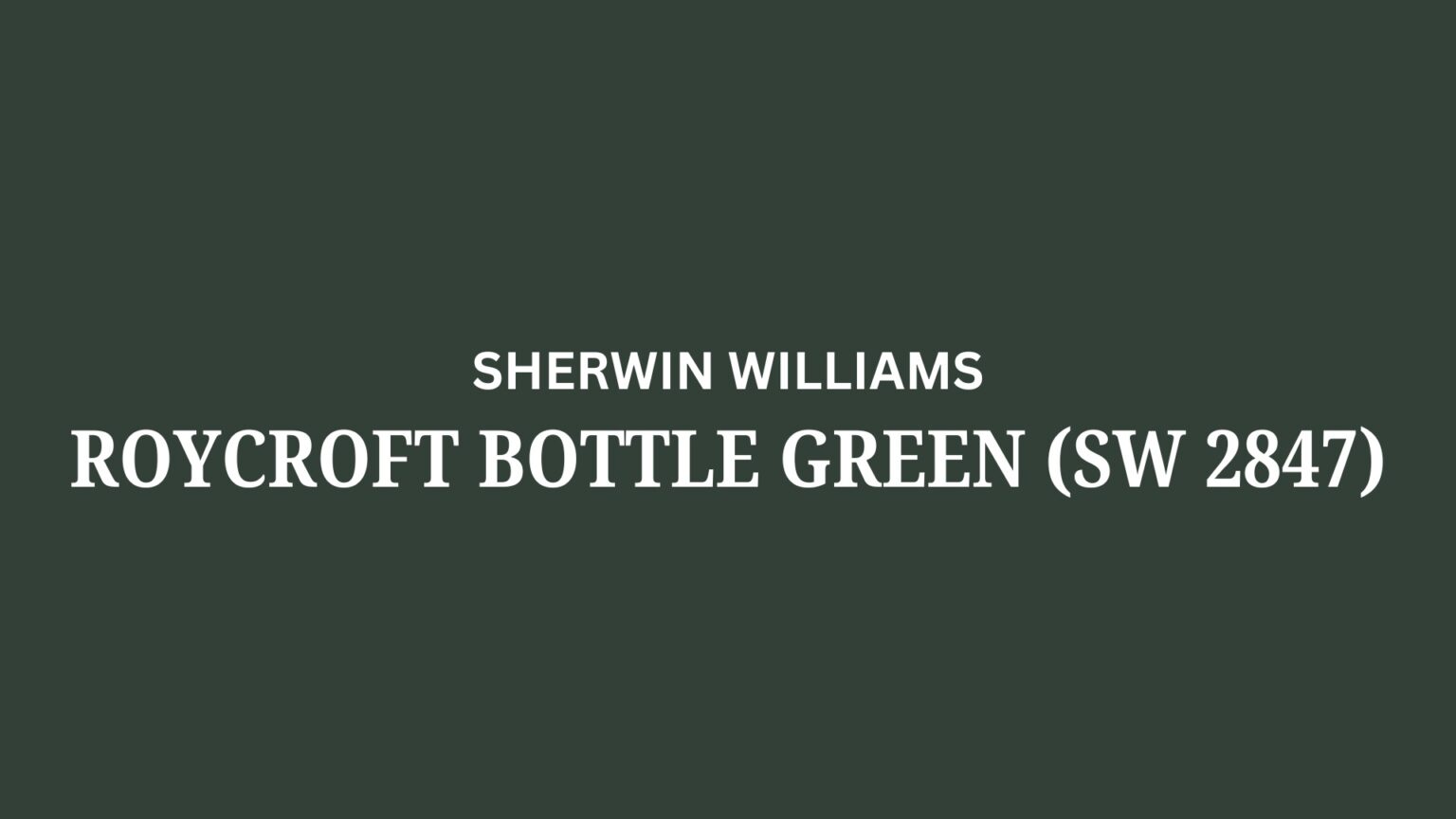 Roycroft Bottle Green (SW 2847) by Sherwin Williams: A Review ...